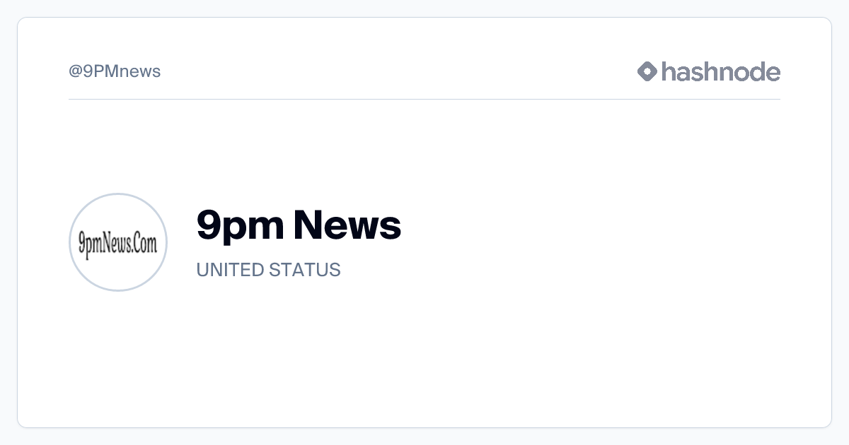 9pm News (@9PMnews) | Hashnode