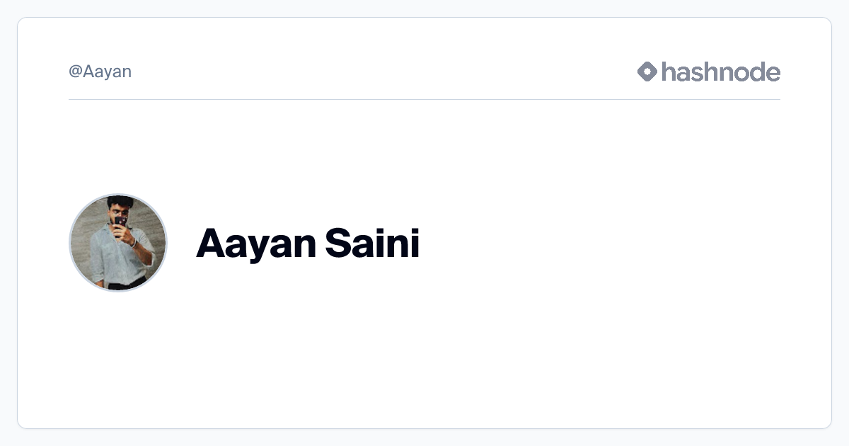 Aayan Saini (@Aayan) | Hashnode