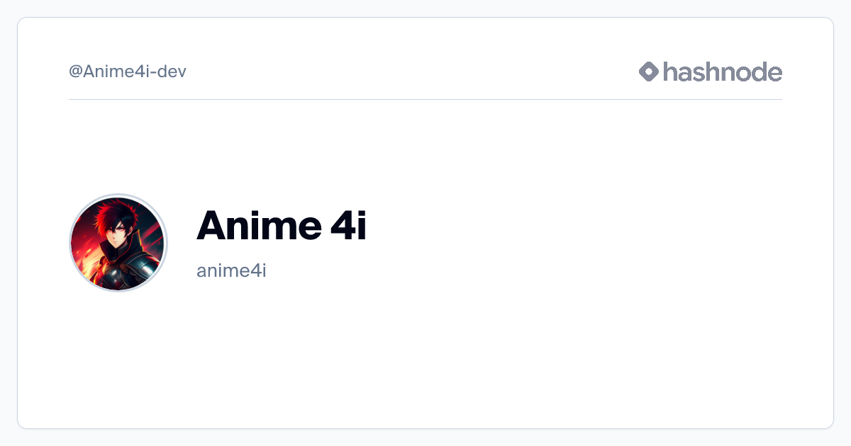 Anime 4i (@Anime4i-dev) | Hashnode