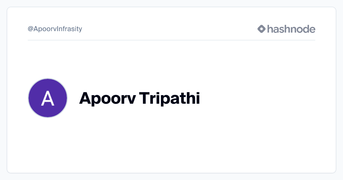 Apoorv Tripathi (@ApoorvInfrasity) | Hashnode