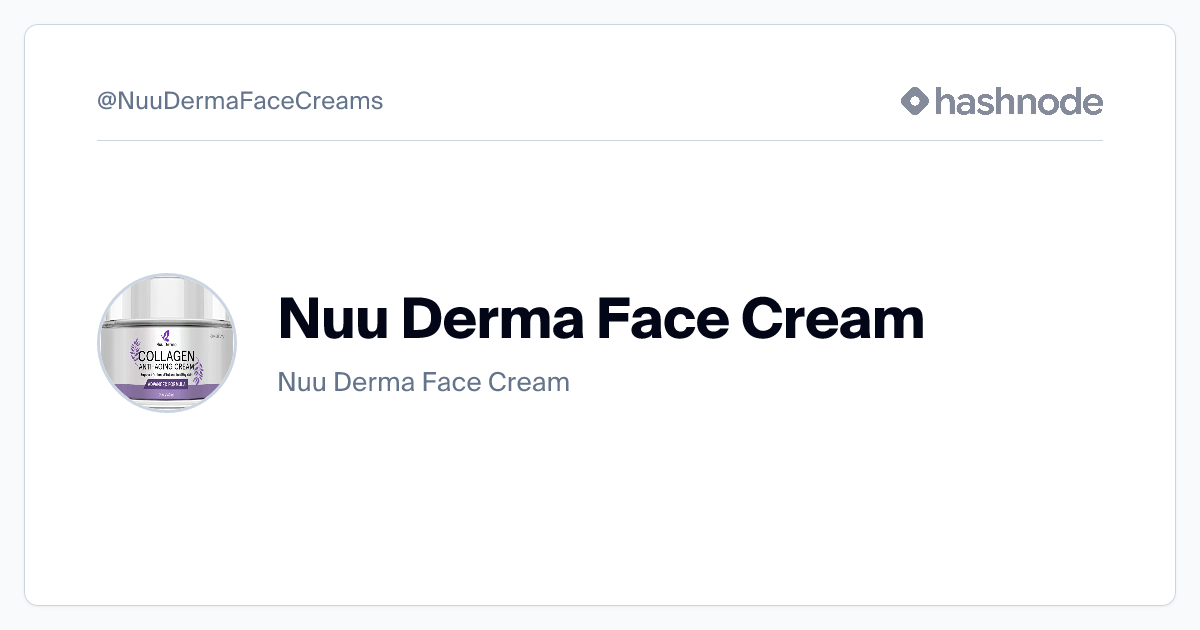 Nuu Derma Face Cream (@NuuDermaFaceCreams) | Hashnode