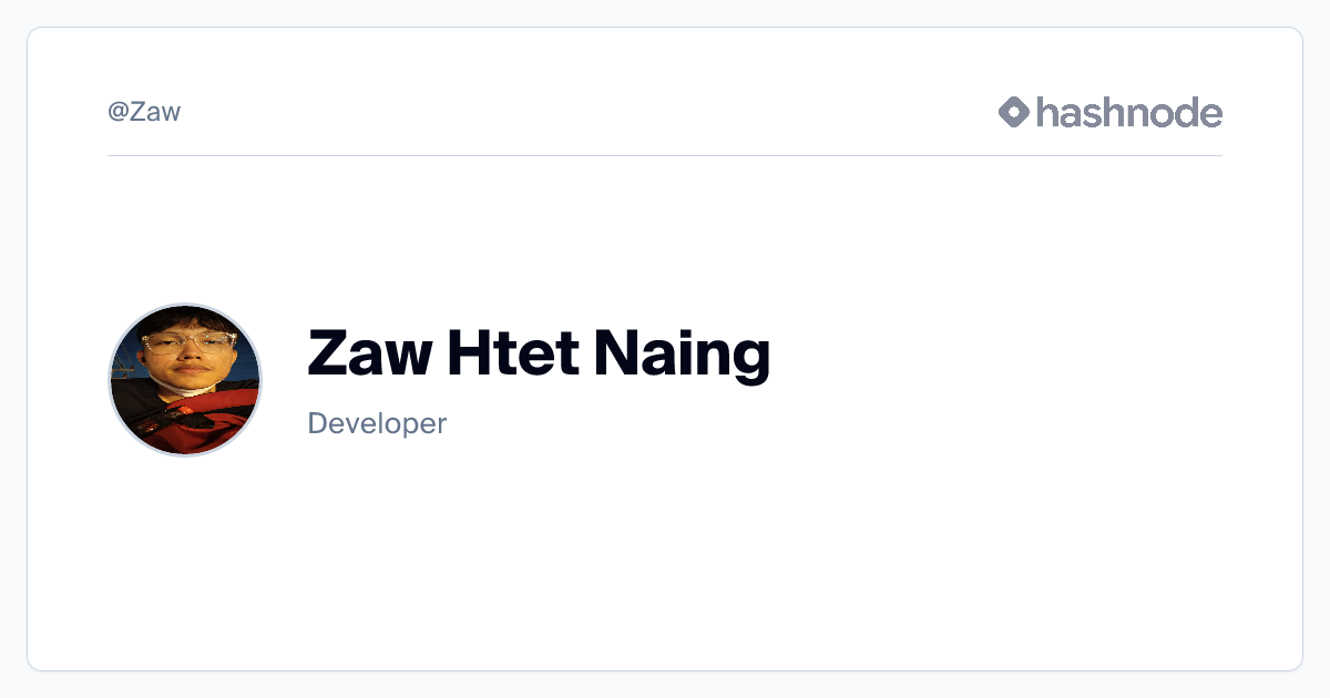 Zaw Htet Naing (@Zaw) | Hashnode