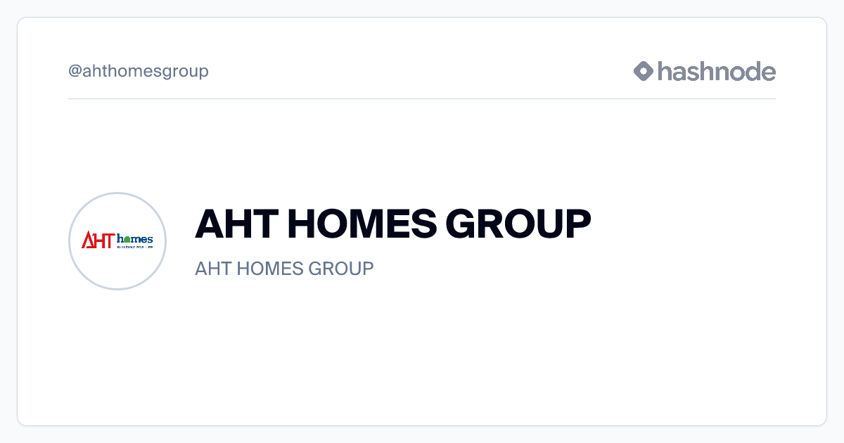 AHT HOMES GROUP (@ahthomesgroup) | Hashnode