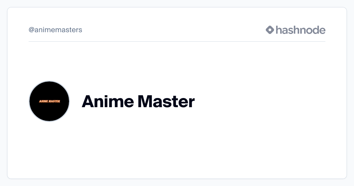 Anime Master (@animemasters) | Hashnode