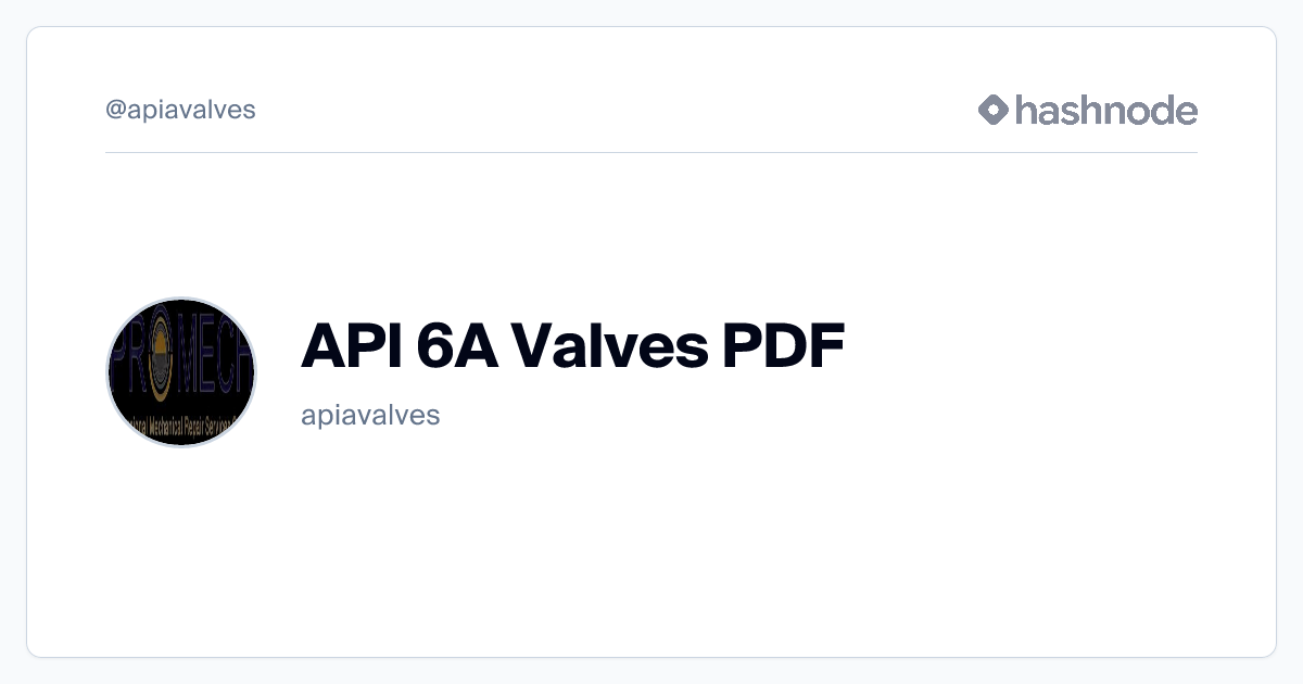 API 6A Valves PDF (@apiavalves) | Hashnode