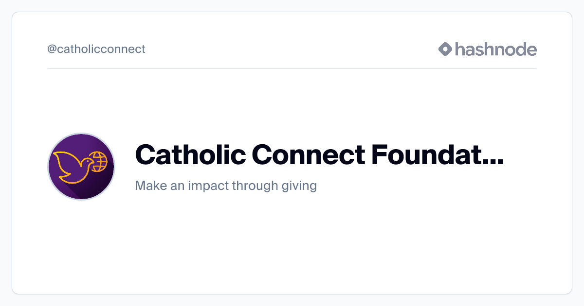 Catholic Connect Foundation (@catholicconnect) | Hashnode