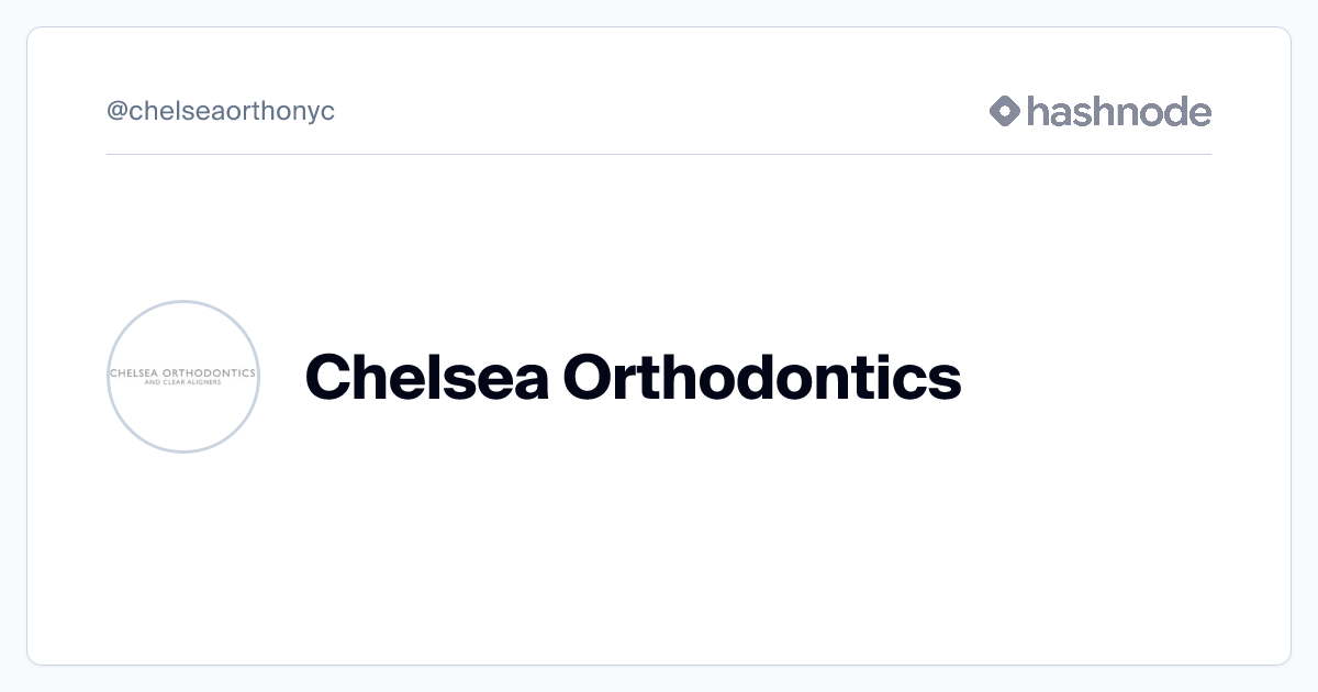 Chelsea Orthodontics (@chelseaorthonyc) | Hashnode