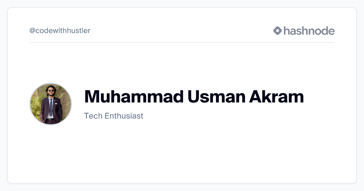Muhammad Usman Akram (@codewithhustler) | Hashnode
