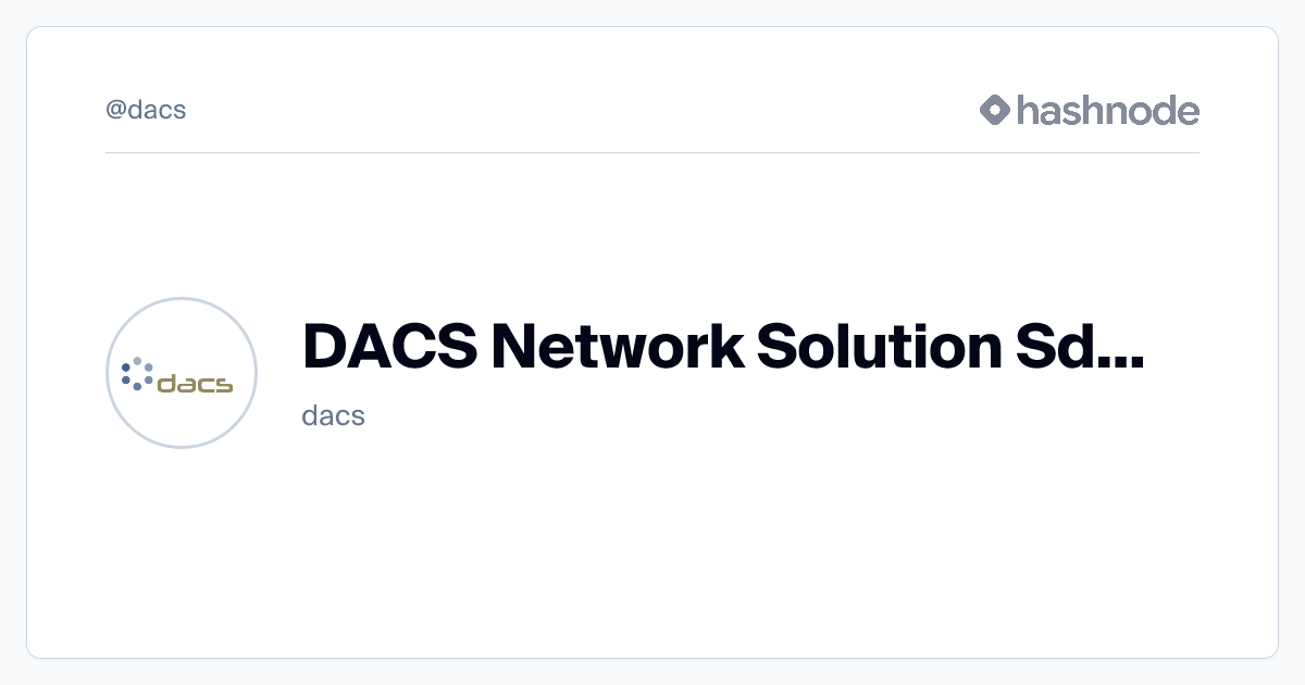 DACS Network Solution Sdn Bhd (@dacs) | Hashnode