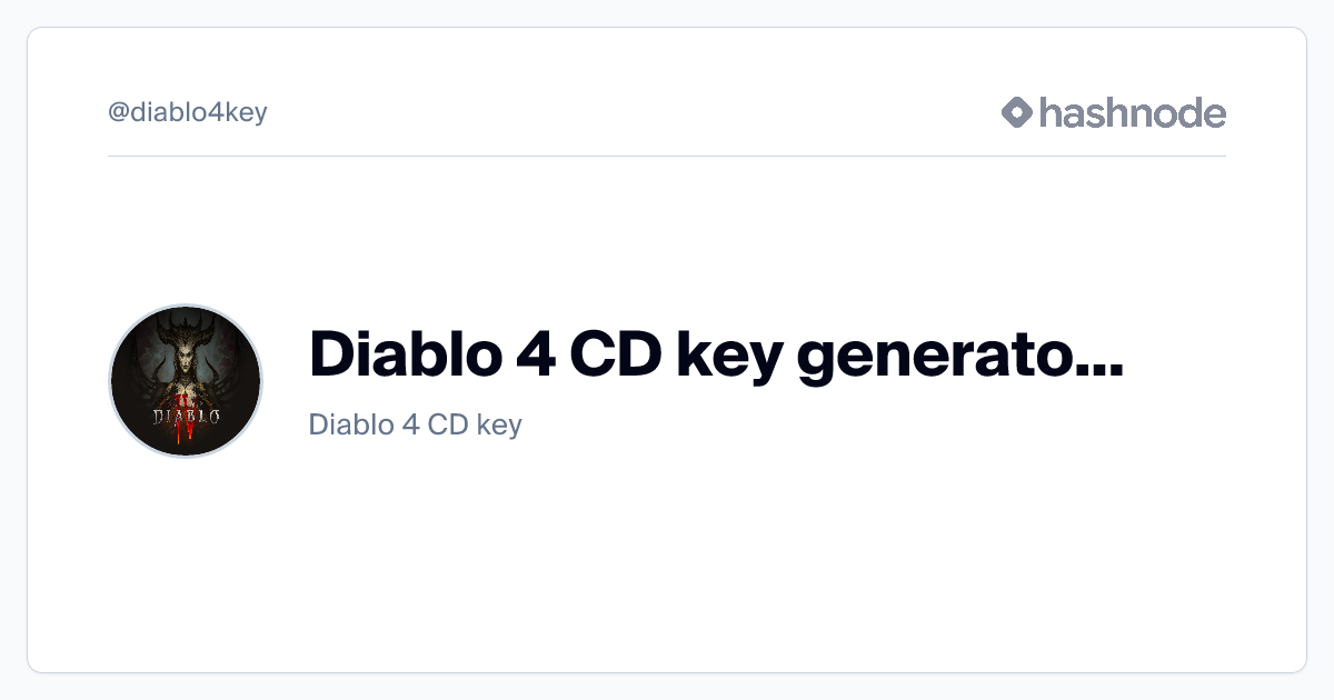 Diablo 4 CD key generator activation code (@diablo4key) | Hashnode