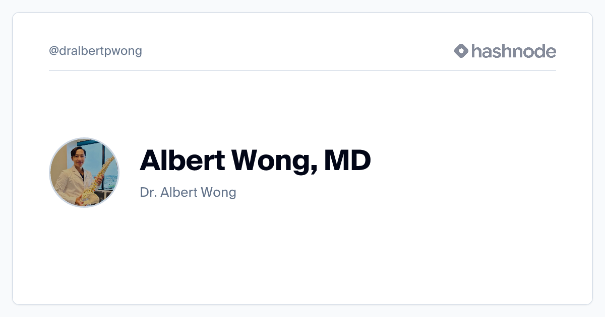 Albert Wong, MD (@dralbertpwong) | Hashnode