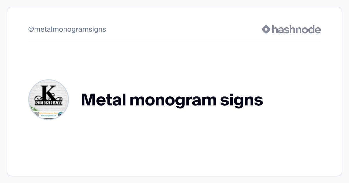 Metal monogram signs (@metalmonogramsigns) | Hashnode