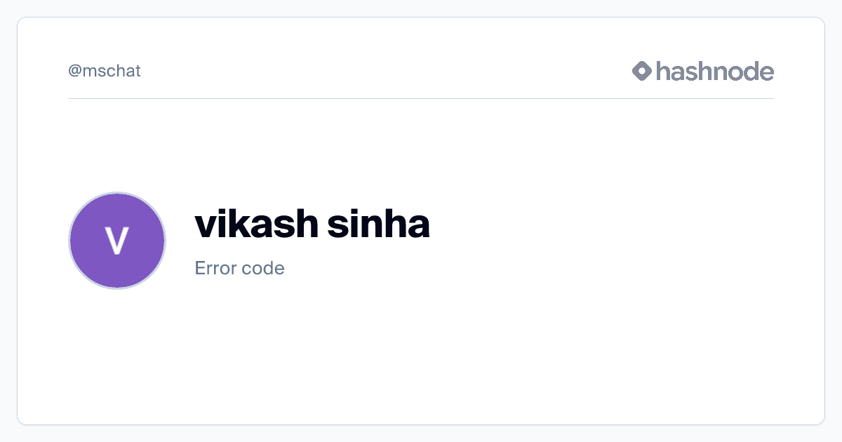 vikash sinha (@mschat) | Hashnode
