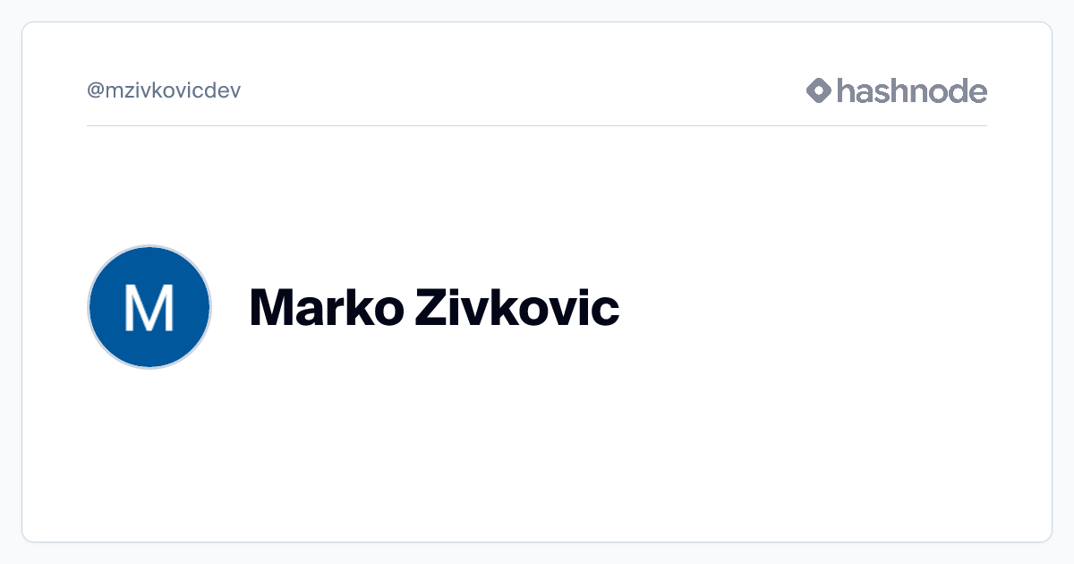 Marko Zivkovic (@mzivkovicdev) | Hashnode