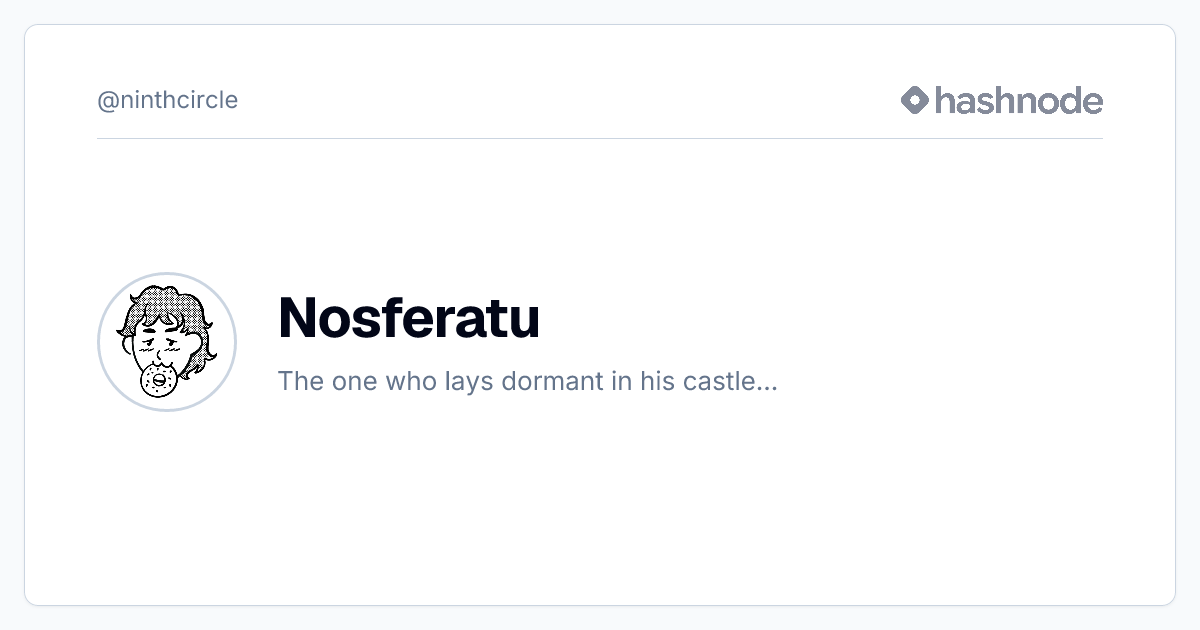 Nosferatu Ninthcircle Hashnode