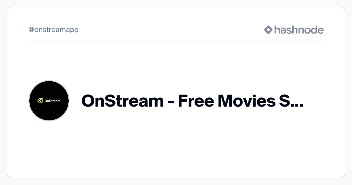 OnStream - Free Movies Streaming App (@onstreamapp) | Hashnode