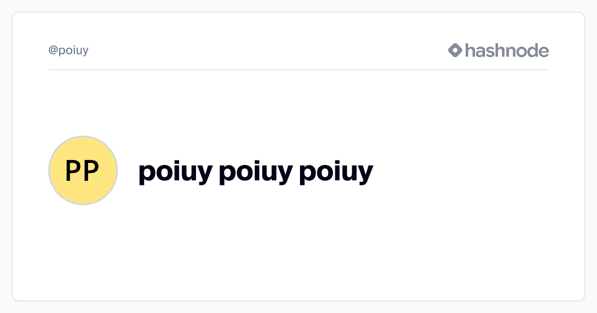 poiuy poiuy poiuy (@poiuy) | Hashnode
