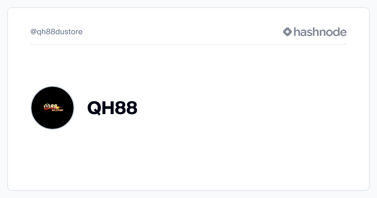QH88 (@qh88dustore) | Hashnode