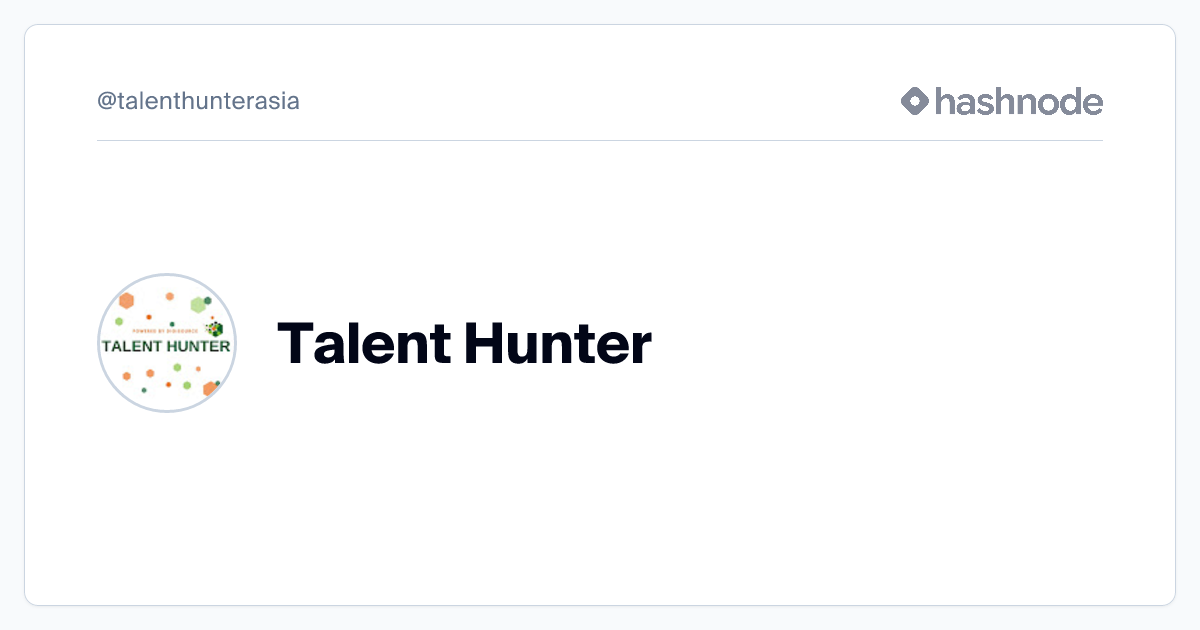 Talent Hunter (@talenthunterasia) | Hashnode
