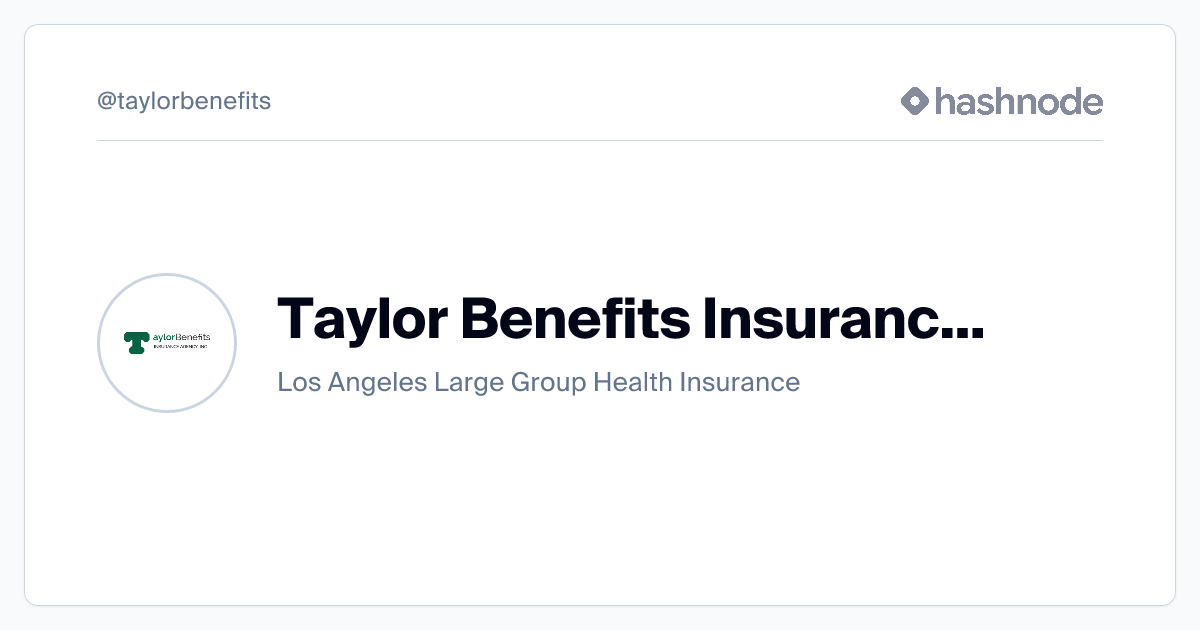Taylor Benefits Insurance Agency (@taylorbenefits) | Hashnode