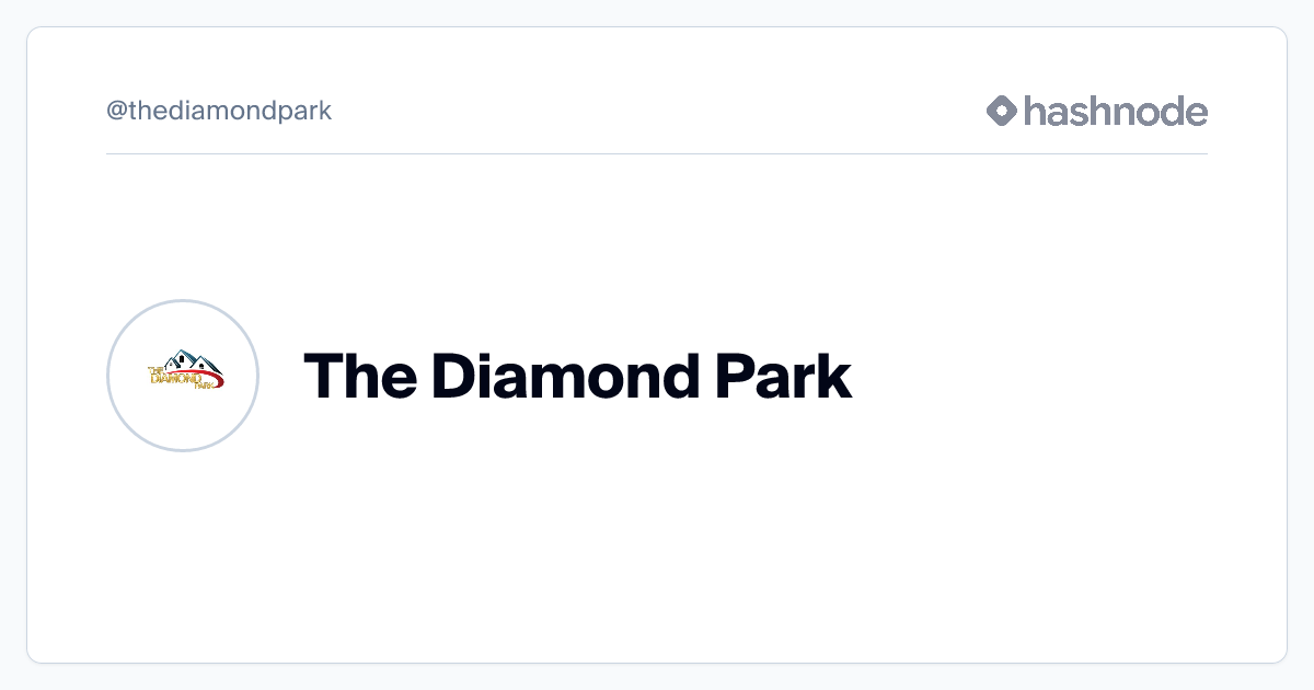 The Diamond Park (@thediamondpark) | Hashnode