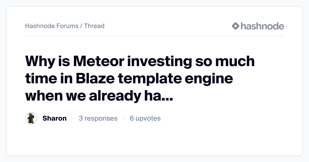 Why is Meteor investing so much time in Blaze template engine when we ...