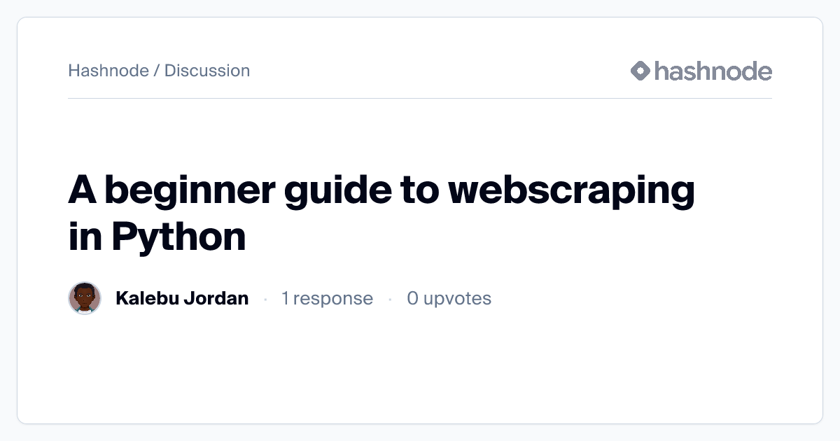 Discussion on "A beginner guide to webscraping in Python" | Hashnode