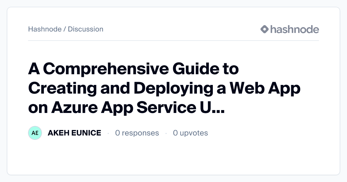 Discussion on "A Comprehensive Guide to Creating and Deploying a Web ...