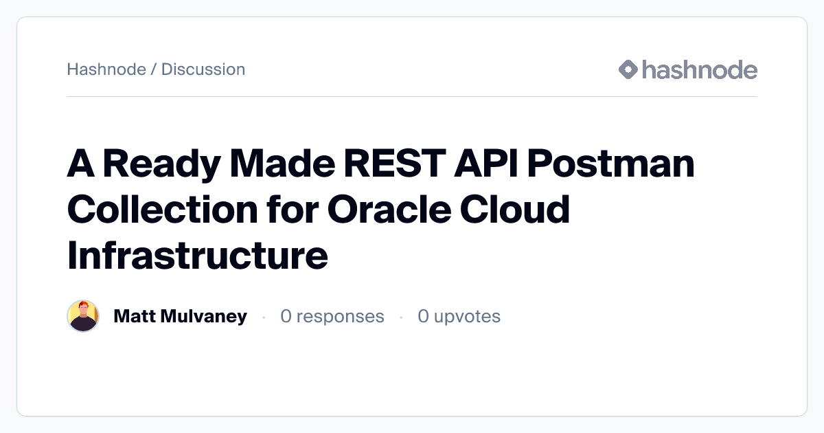 Discussion on "A Ready Made REST API Postman Collection for Oracle ...