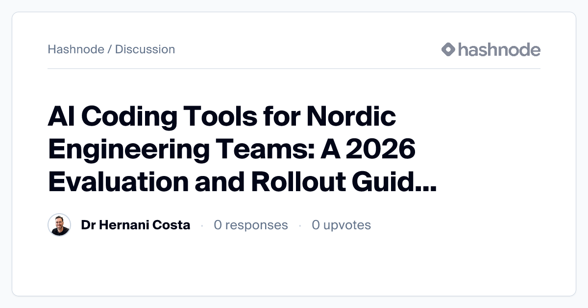 Discussion on "AI Coding Tools for Nordic Engineering Teams: A 2026 ...