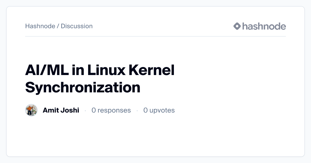 Discussion on "AI/ML in Linux Kernel Synchronization" | Hashnode