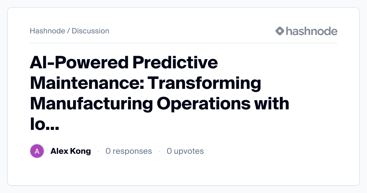 Discussion on "AI-Powered Predictive Maintenance: Transforming ...