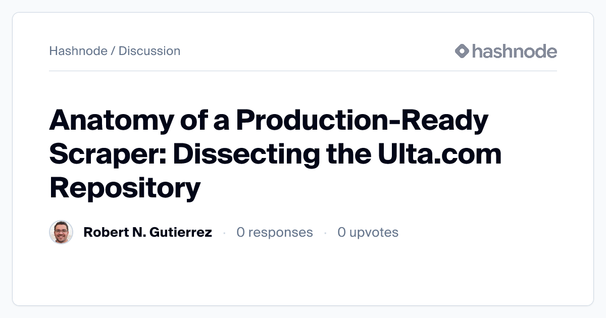 Discussion on "Anatomy of a Production-Ready Scraper: Dissecting the ...