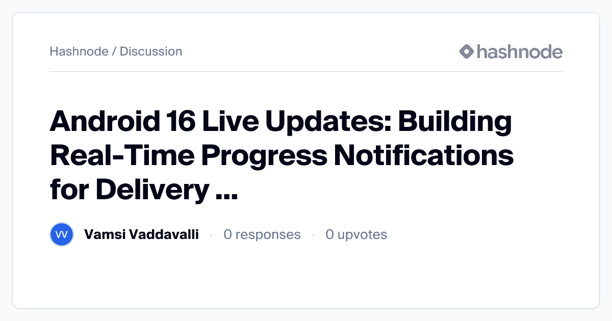 Discussion on "Android 16 Live Updates: Building Real-Time Progress ...