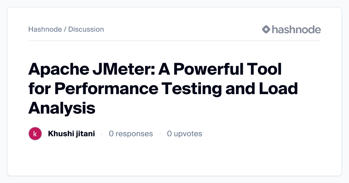 Discussion on "Apache JMeter: A Powerful Tool for Performance Testing ...