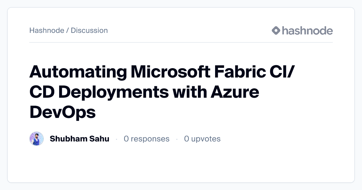 Discussion on "Automating Microsoft Fabric CI/CD Deployments with Azure ...