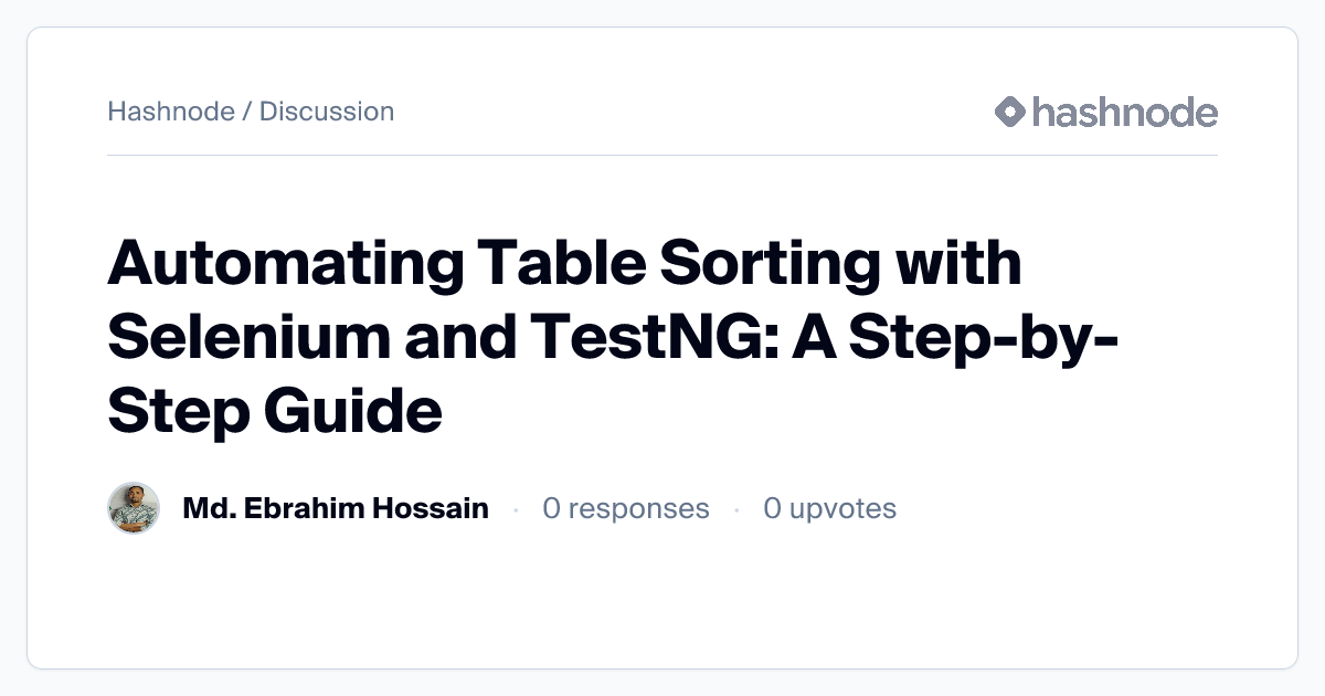 Discussion on "Automating Table Sorting with Selenium and TestNG: A ...