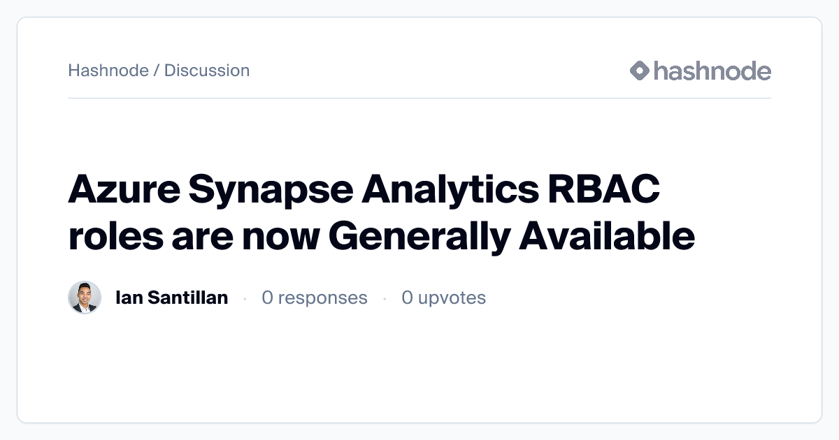 Discussion on "Azure Synapse Analytics RBAC roles are now Generally ...