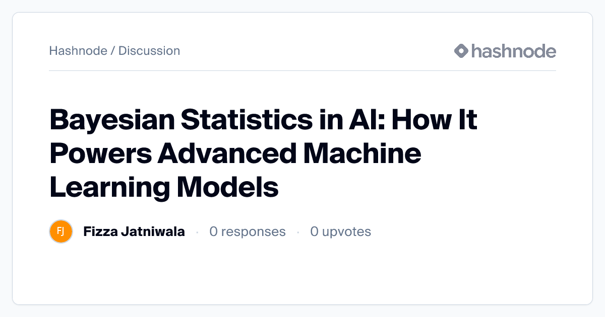 Discussion on "Bayesian Statistics in AI: How It Powers Advanced ...