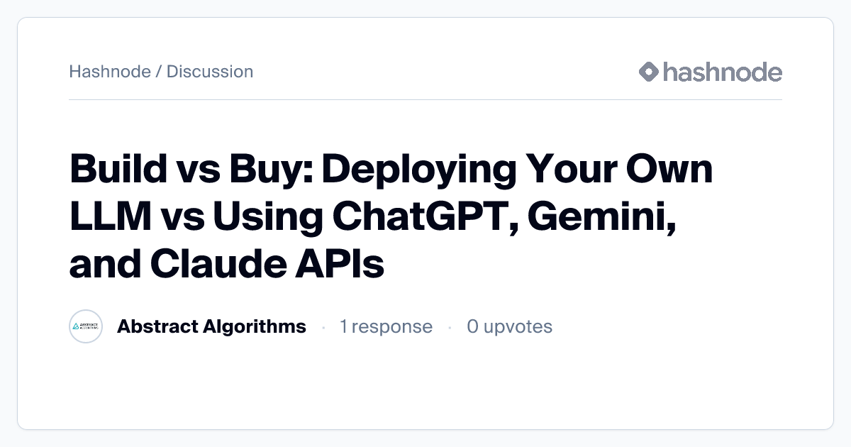 Discussion on "Build vs Buy: Deploying Your Own LLM vs Using ChatGPT ...