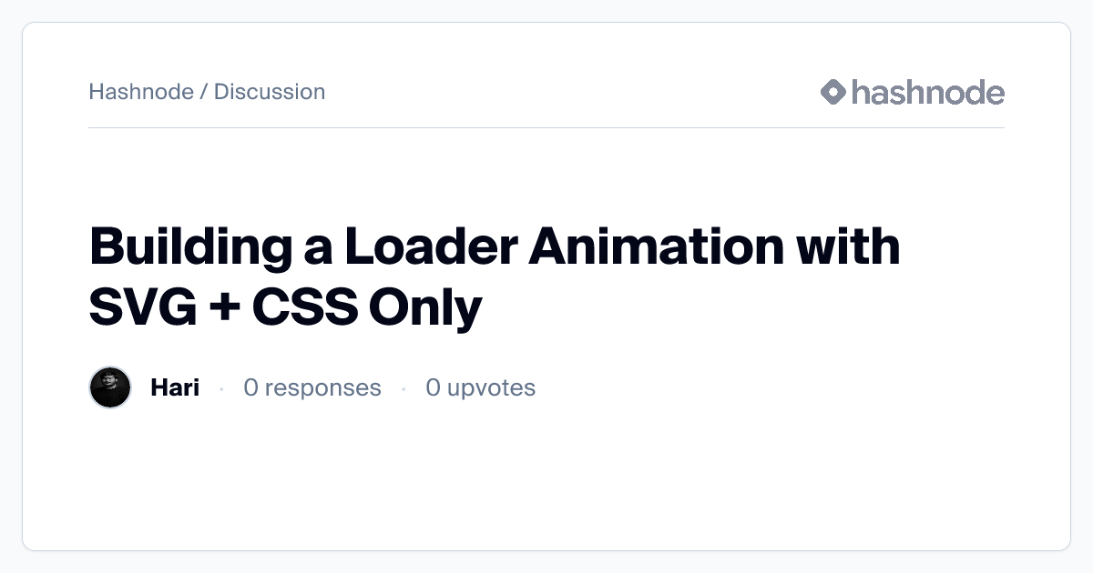 Discussion on "Building a Loader Animation with SVG + CSS Only" | Hashnode
