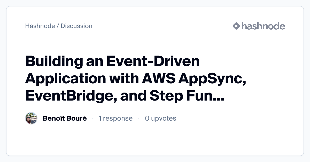Discussion on "Building an Event-Driven Application with AWS AppSync ...