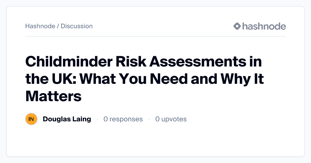 Discussion on "Childminder Risk Assessments in the UK: What You Need ...