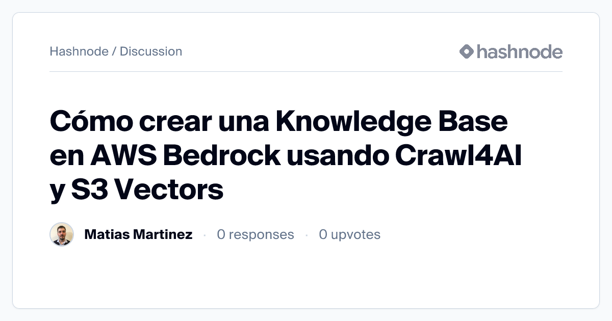 Discussion on "Cómo crear una Knowledge Base en AWS Bedrock usando ...