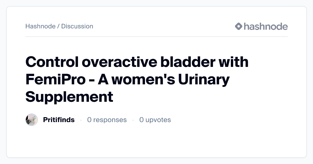 Discussion on "Control overactive bladder with FemiPro - A women's ...