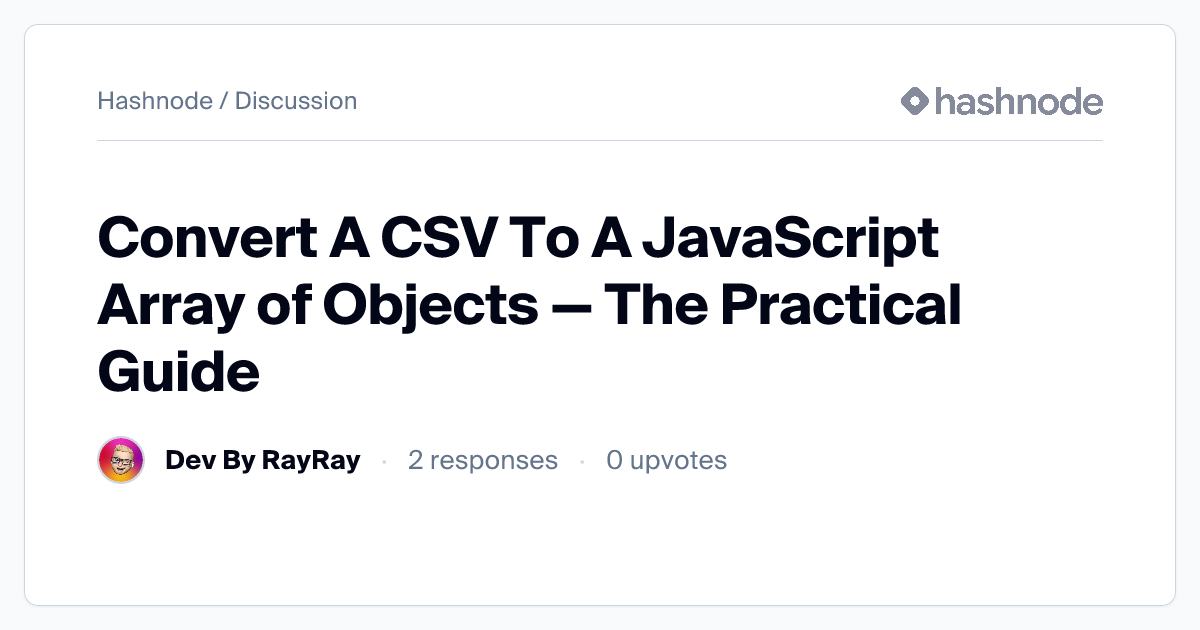 Discussion on "Convert A CSV To A JavaScript Array of Objects — The ...