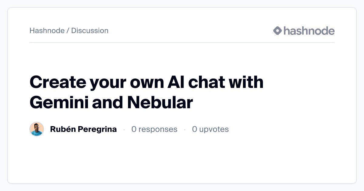 Discussion on "Create your own AI chat with Gemini and Nebular" | Hashnode