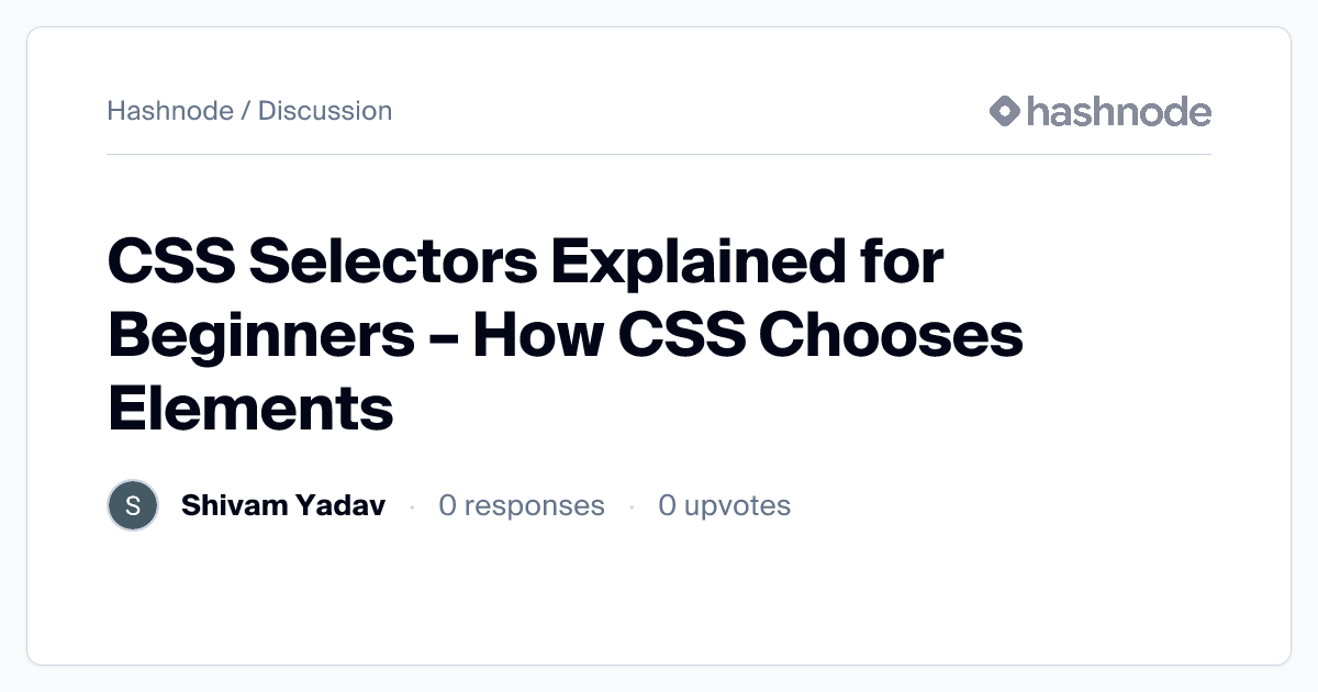 Discussion on "CSS Selectors Explained for Beginners – How CSS Chooses ...