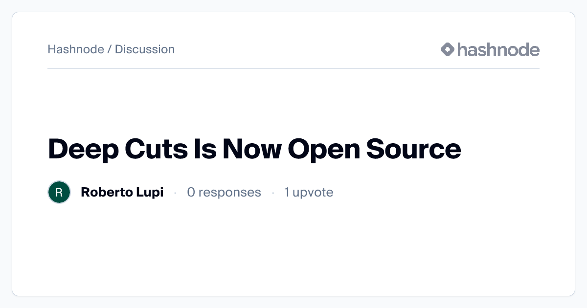 Discussion on "Deep Cuts Is Now Open Source" | Hashnode