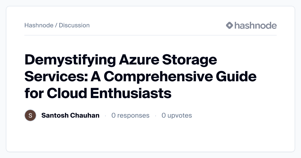 Discussion on "Demystifying Azure Storage Services: A Comprehensive ...